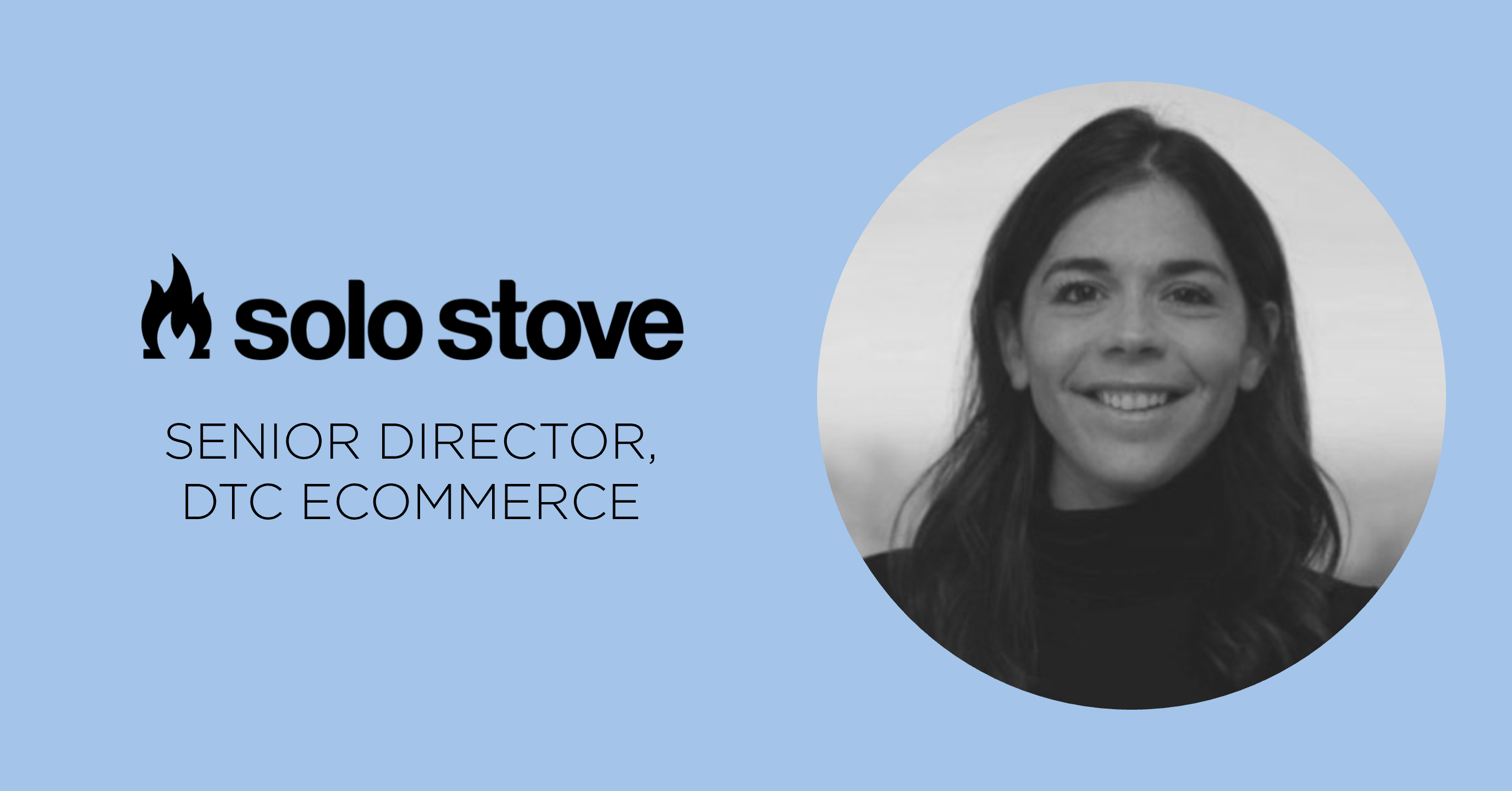 Executive Placement - Senior Director, DTC eCommerce - Solo Stove